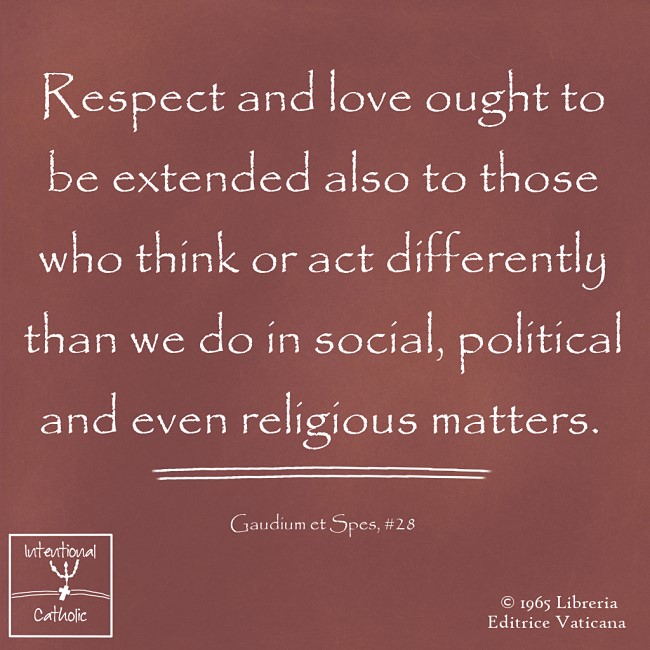 Respect and Love…even for those we don’t like? – Intentional Catholic